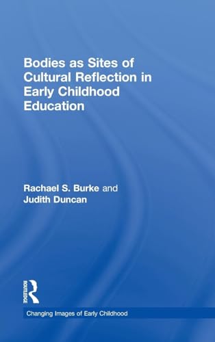 Bodies as Sites of Cultural Reflection in Early Childhood Education By ...