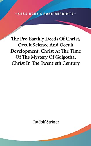 The Pre-Earthly Deeds Of Christ, Occult Science And Occult Development ...