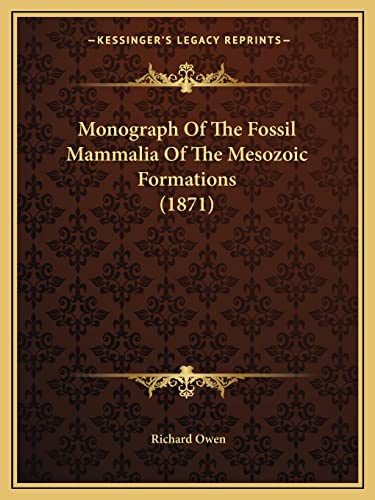 Monograph Of The Fossil Mammalia Of The Mesozoic Formations (1871) By ...