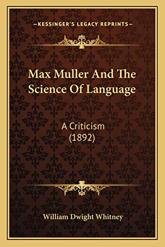 Max Muller And The Science Of Language By William Dwight Whitney ...