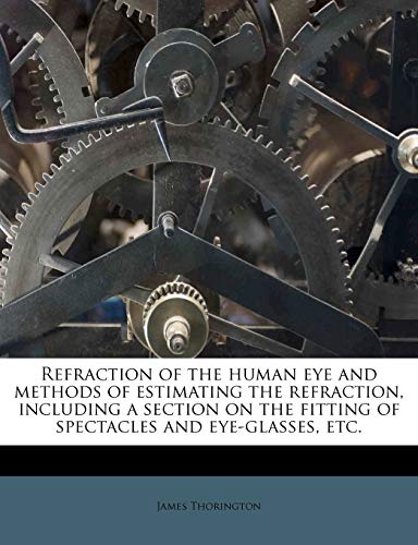 Refraction of the Human Eye and Methods of Estimating the Refraction ...