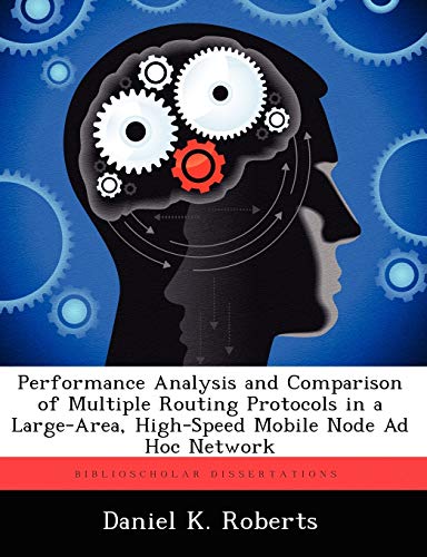Performance Analysis and Comparison of Multiple Routing Protocols in a Large-Area, High-Speed ...