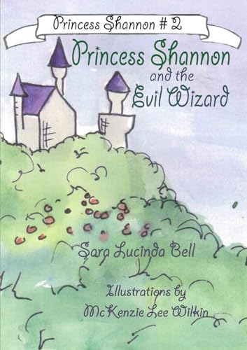 Princess Shannon and the Evil Wizard By Sara Lucinda Bell | World of ...