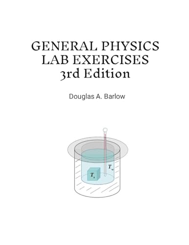 General Physics Lab Exercises 3rd Edition By Douglas Barlow| World of ...