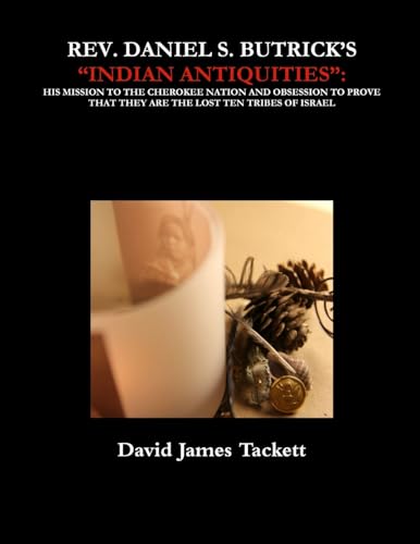 Rev. Daniel S. Butrick's "Indian Antiquities" By David James Tackett ...