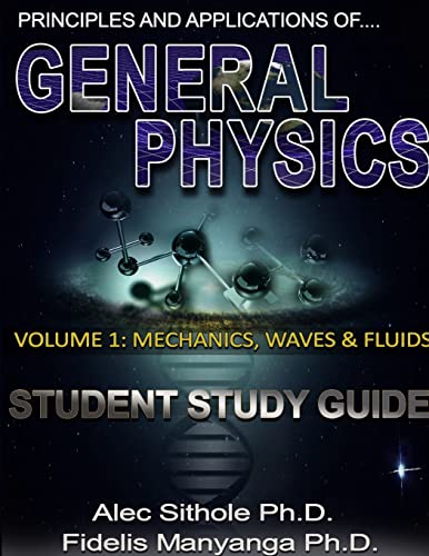 Principles and Applications of General Physics. Volume 1: Mechanics ...