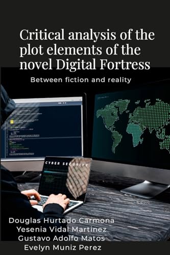 Critical analysis of the plot elements of the novel Digital Fortress By ...