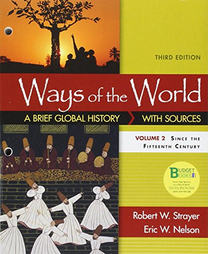 Loose-Leaf Version for Ways of the World: A Brief Global History with ...
