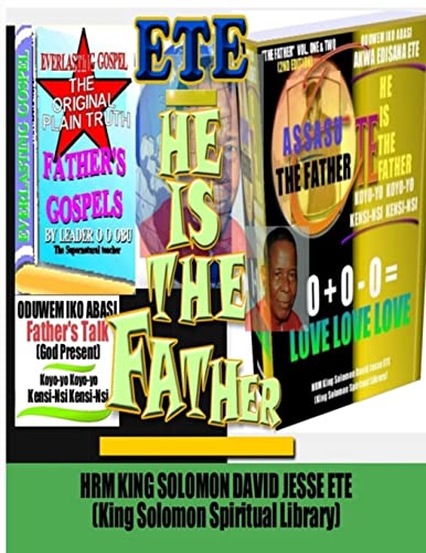 HE IS THE FATHER (Volume. One and Two) By King Solomon David Jesse Ete ...