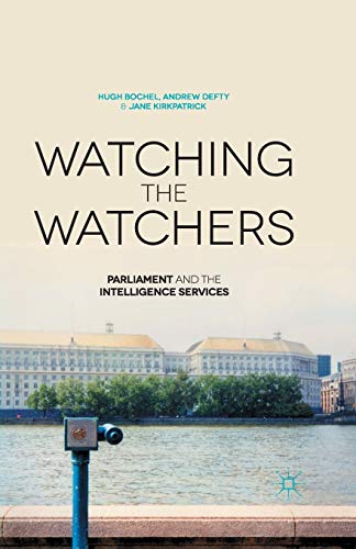 Watching the Watchers By H Bochel | World of Books