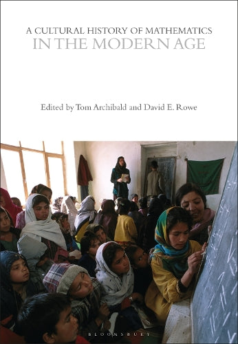 A Cultural History of Mathematics in the Modern Age By Tom Archibald ...