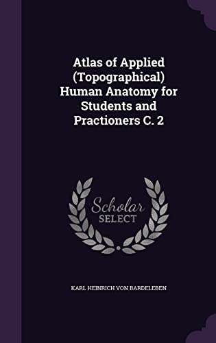 Atlas of Applied (Topographical) Human Anatomy for Students and ...