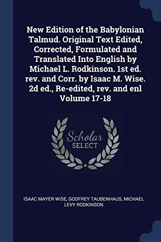 New Edition of the Babylonian Talmud. Original Text Edited, Corrected ...
