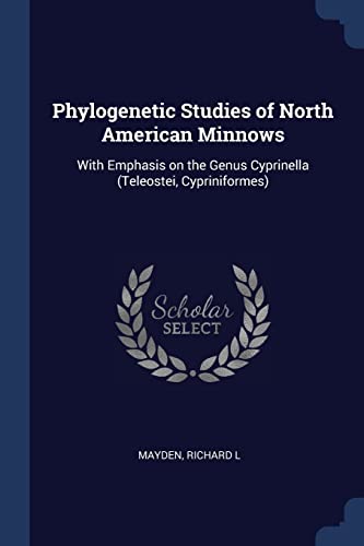 Phylogenetic Studies of North American Minnows By Richard L Mayden ...