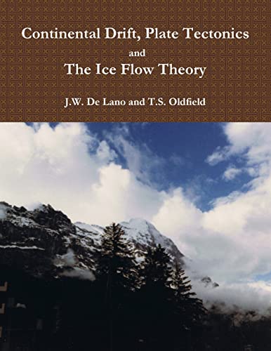Continental Drift, Plate Tectonics and the Ice Flow Theory By Thomas ...