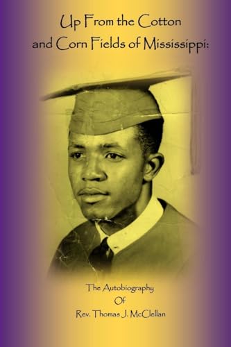Up From the Cotton and Corn Fields of Mississippi By Rev Thomas J ...