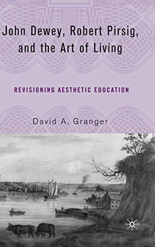 John Dewey, Robert Pirsig, and the Art of Living By D Granger | World ...