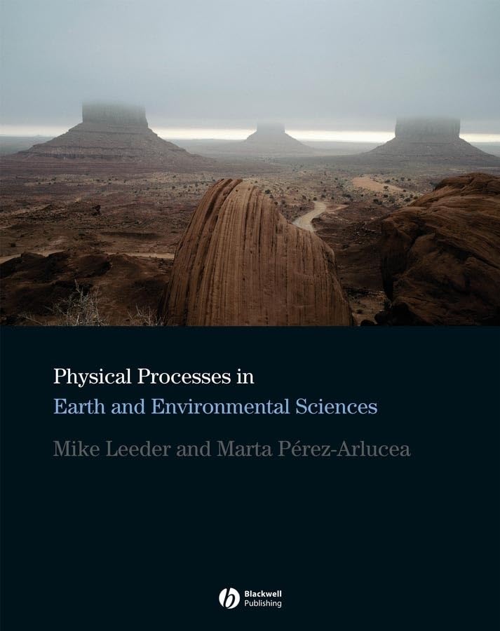 Physical Processes in Earth and Environmental Sciences By Mike R Leeder ...