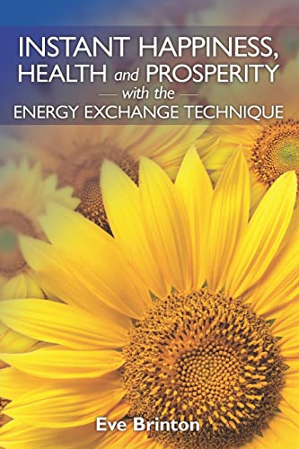 Instant Happiness, Health, and Prosperity with the Energy Exchange ...