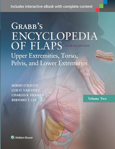 Grabb's Encyclopedia of Flaps: Upper Extremities, Torso, Pelvis, and ...