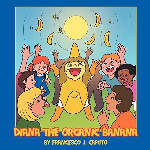 Diana The Organic Banana By Francesco J Caputo | World of Books GB
