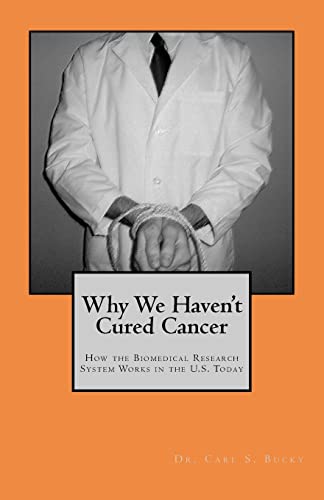 Why We Haven't Cured Cancer By Carl S Bucky | World of Books US