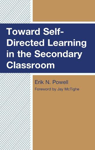 Toward Self-Directed Learning in the Secondary Classroom By Erik N ...