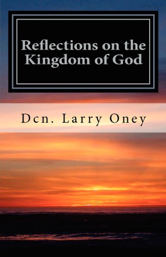 Reflections on the Kingdom of God By Dcn Larry Oney | World of Books