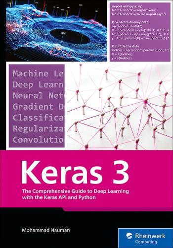 The Comprehensive Guide to Deep Learning with the Keras API and Python ...