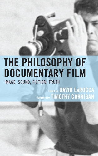 The Philosophy of Documentary Film By David Larocca | World of Books GB