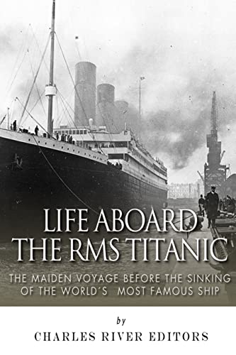 Life Aboard the RMS Titanic By Charles River | World of Books GB