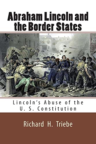 Abraham Lincoln and the Border States By Richard H Triebe | World of ...