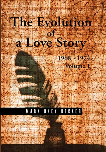 The Evolution of a Love Story By Mark Okey Decker | World of Books