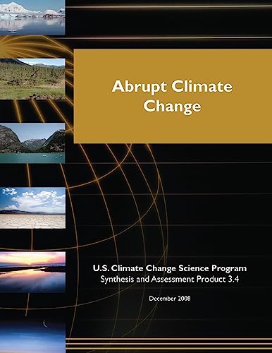 Abrupt Climate Change (SAP 3.4) By U S Climate Change Science Program ...