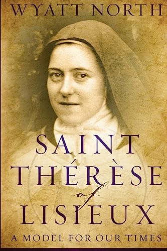 Saint Therese of Lisieux By Wyatt North | World of Books