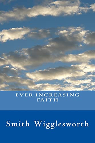 Ever Increasing Faith By Smith Wigglesworth | World of Books US