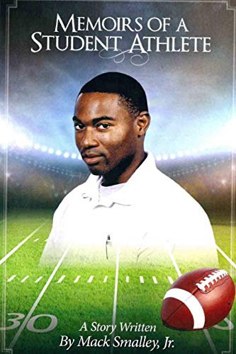 Memoirs Of A Student Athlete By Mack Smalley Jr | World of Books US