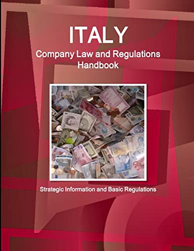 Italy Company Law and Regulations Handbook - Strategic Information and ...