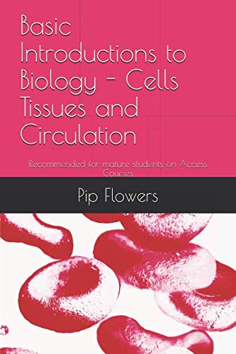 Basic Introductions to Biology - Cells Tissues and Circulation ...
