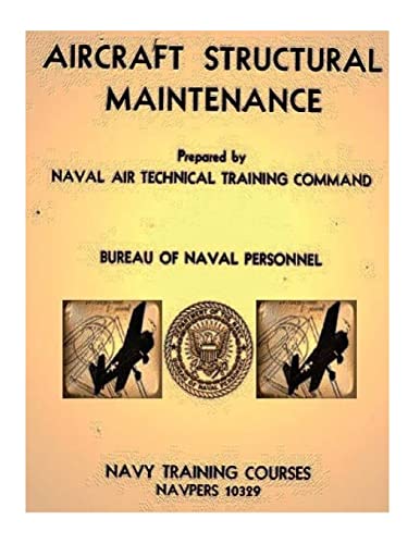 Aircraft Structural Maintenance, NAVPERS 10329 by By Bureau Of Naval ...