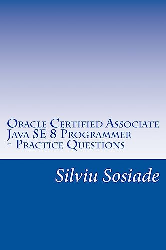 Oracle Certified Associate Java SE 8 Programmer ? Practice Questions By ...