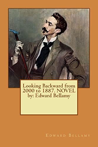 Looking Backward from 2000 to 1887. NOVEL by By Edward Bellamy | World ...