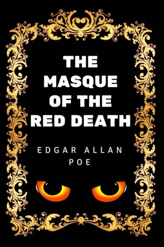 The Masque of the Red Death: By Edgar Allan Poe - Illustrated By Edgar ...