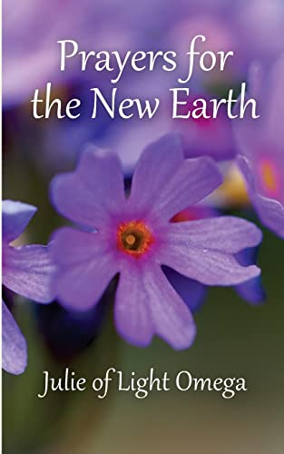 Prayers for the New Earth By Julie Of Light Omega | World of Books