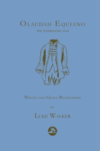 Olaudah Equiano: The Interesting Man By Luke Walker | World of Books GB