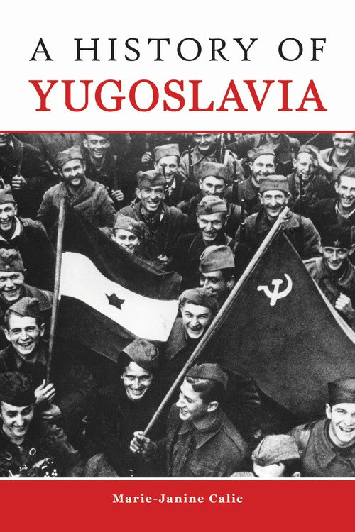 A History of Yugoslavia By Marie-Janine Calic