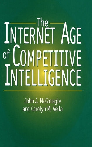 The Internet Age of Competitive Intelligence By John J Mcgonagle ...