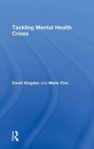 Tackling Mental Health Crises By David Kingdon | World of Books US