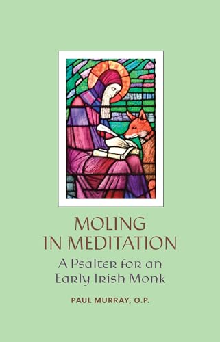 Moling in Meditation - A Psalter for an Early Irish Monk By Paul Murray ...