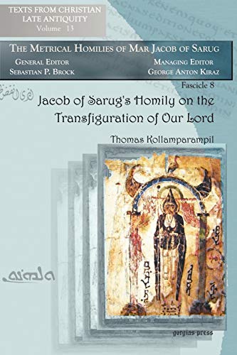 Jacob of Sarug's Homily on the Transfiguration of Our Lord By Thomas ...
